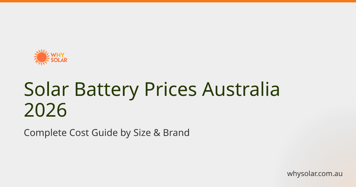 Solar Battery Prices in Australia 2026: Complete Cost Guide | Why Solar